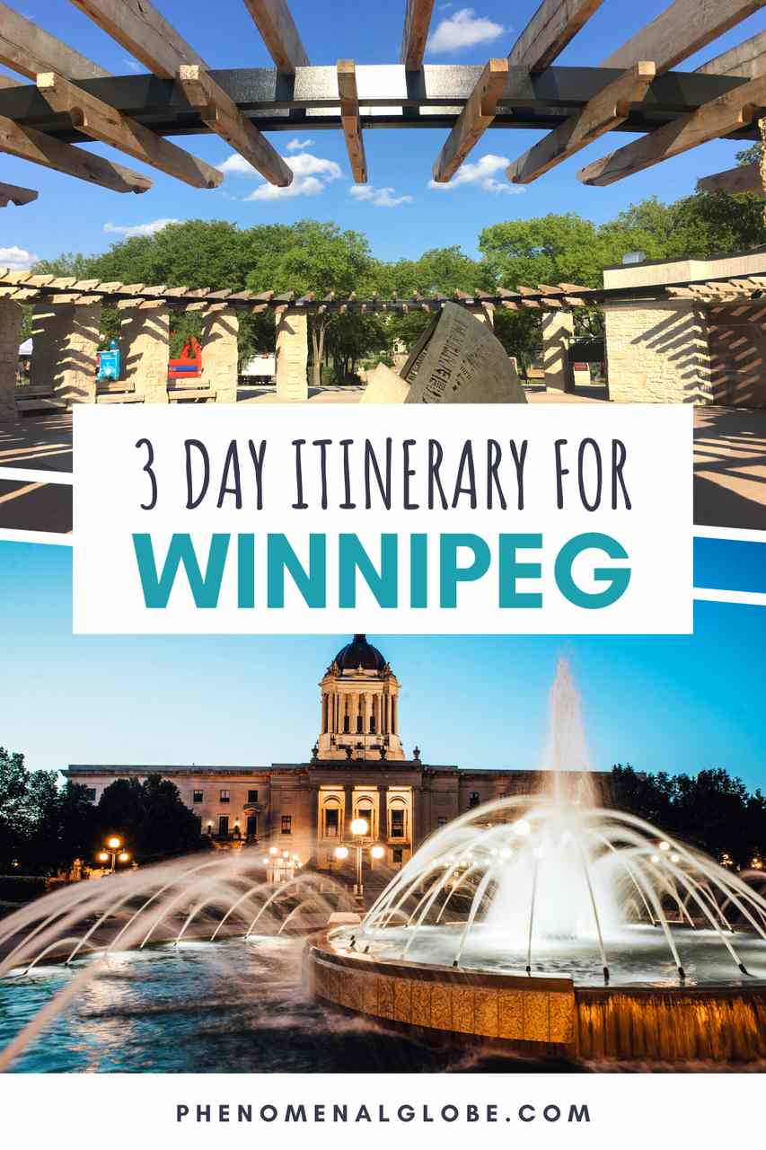 Things to do in Winnipeg: The Perfect 3 Day Itinerary