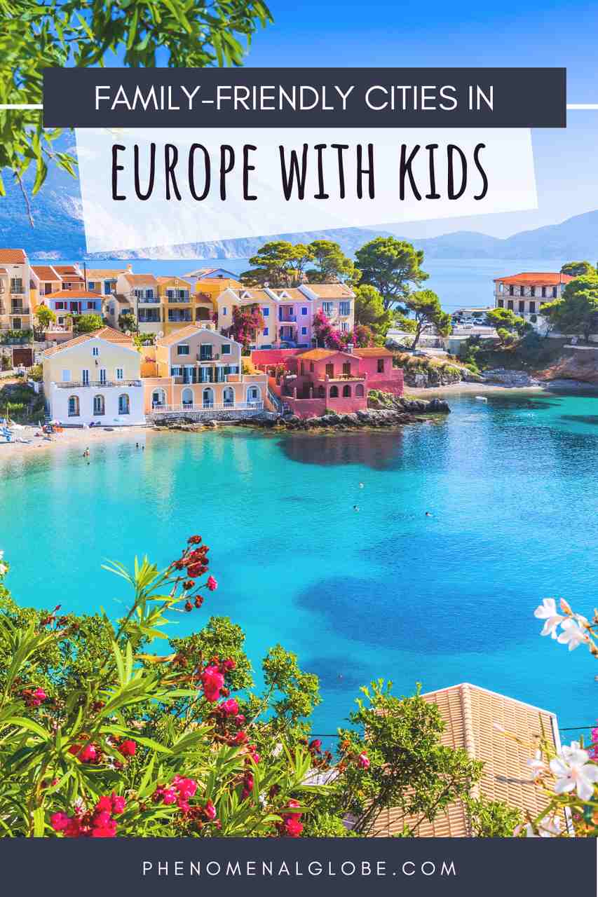 Europe With Kids: 35 Best European Cities For Family Travel